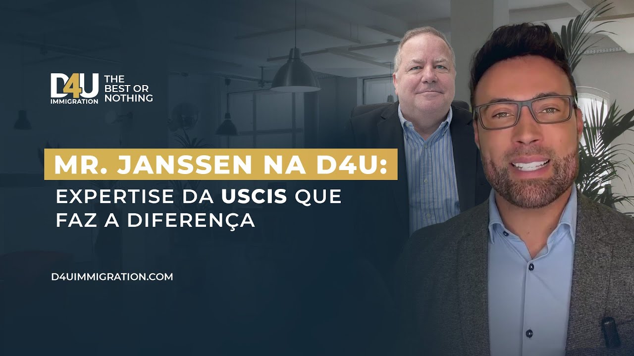 Mr. Janssen na D4U: Expertise da USCIS que faz a diferença | Wagner ...