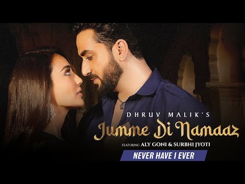 Aly Goni + Surbhi Jyoti | Never Have I Ever | Jumme Di Namaaz | Dhruv Malik