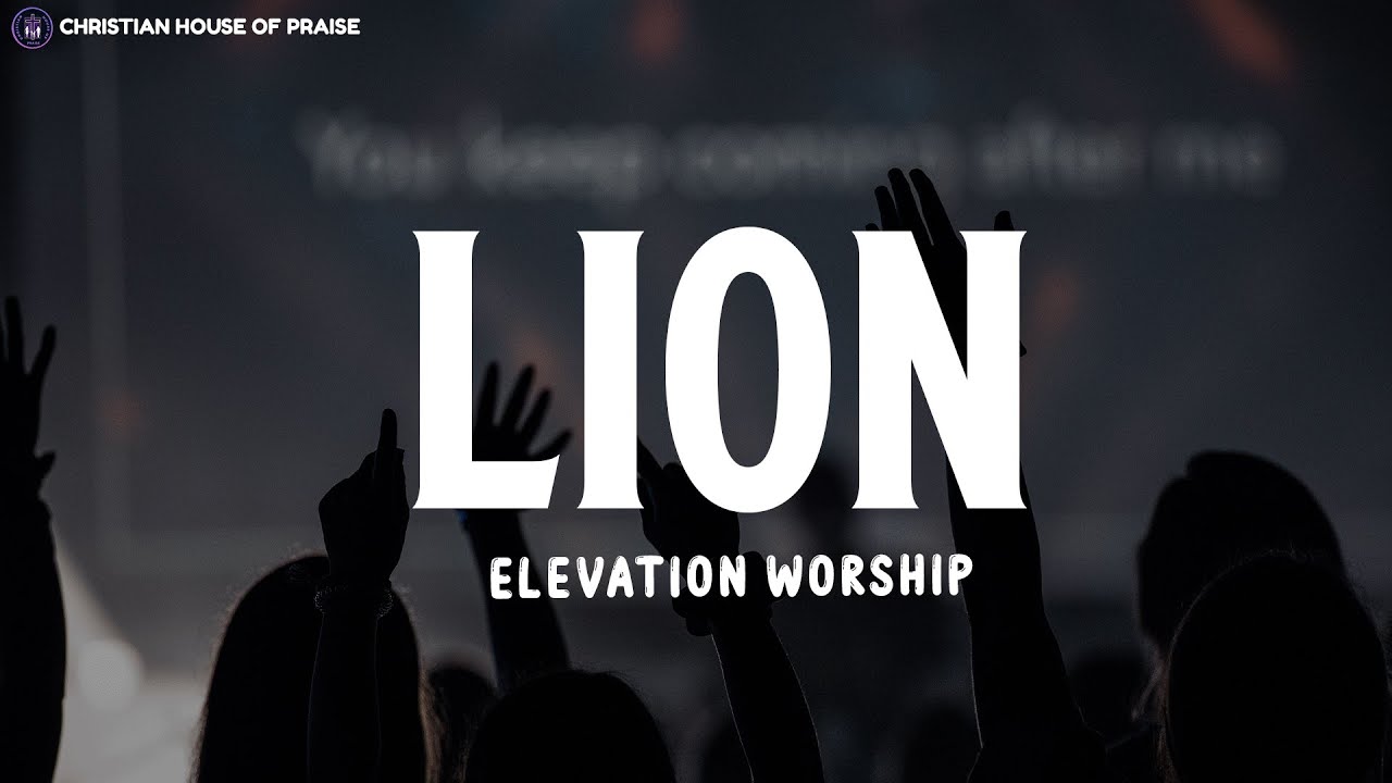 LION (feat. Chris Brown & Brandon Lake) | Elevation Worship (Lyrics ...