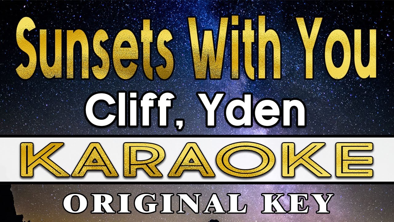 Sunsets With You - Cliff, Yden (KARAOKE VERSION) - YouTube