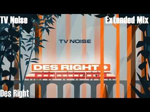 TV Noise - Des Right (Extended Mi) ★ EDM ★ FUTURE HOUSE ★ 2020