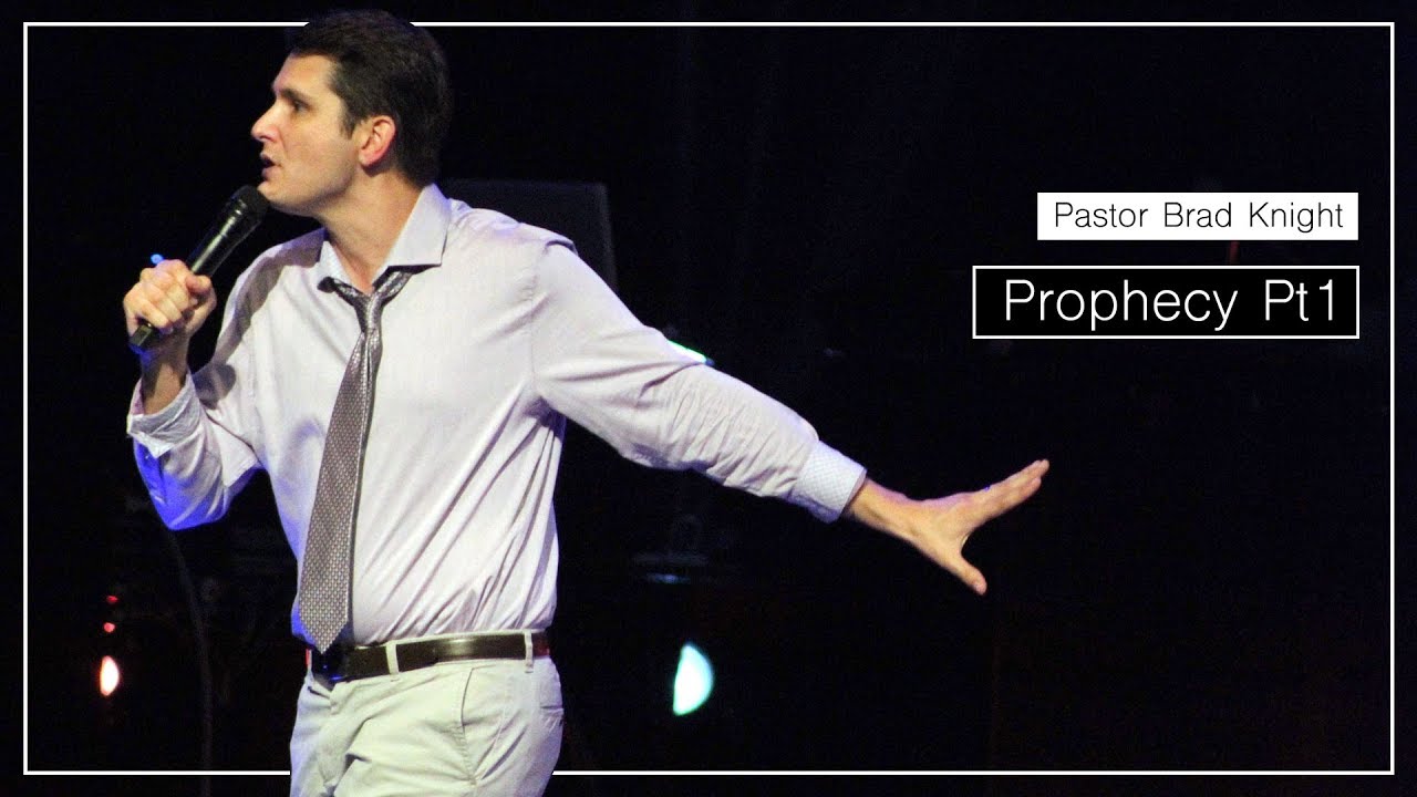 Understanding Prophecy Pt1 | Brad Knight - YouTube