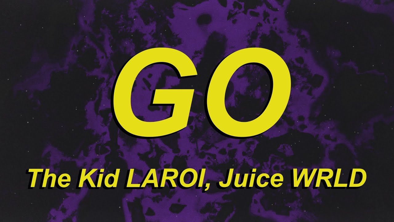 The Kid LAROI, Juice WRLD - GO (Lyrics) - YouTube