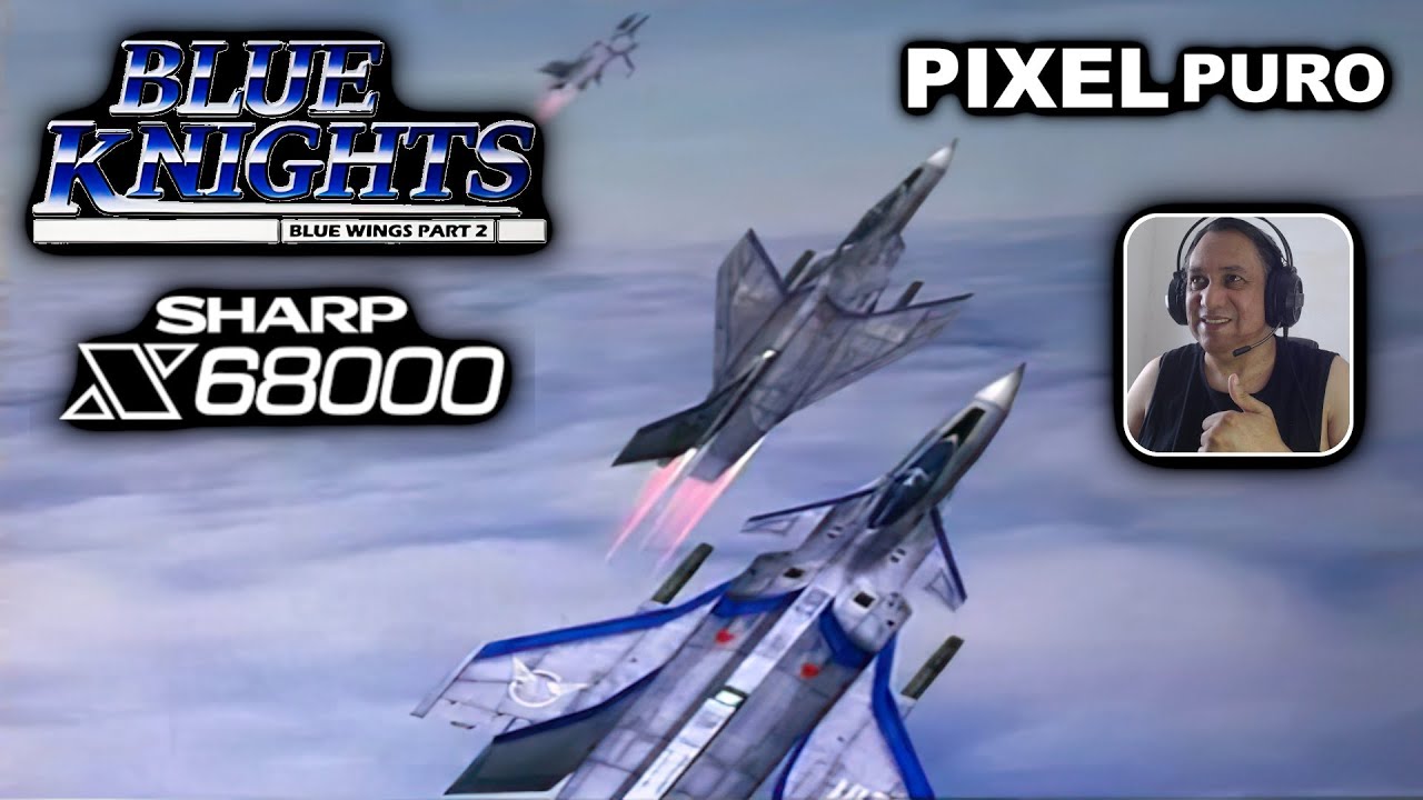 BLUE KNIGHTS - BLUE WINGS PART 2 (X68000 - OS SOFTWARE - 1993) #X68000 ...