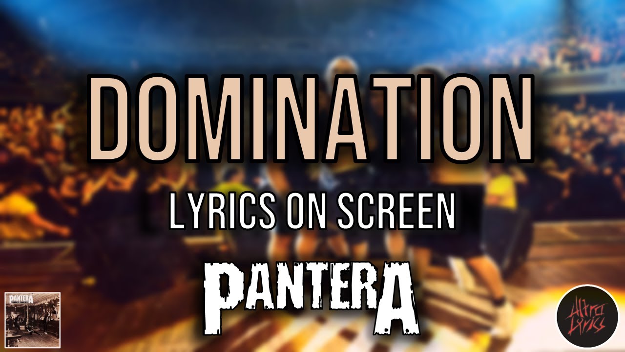 Pantera - Domination (Lyrics on Screen Video 🎤🎶🎸🥁) - YouTube