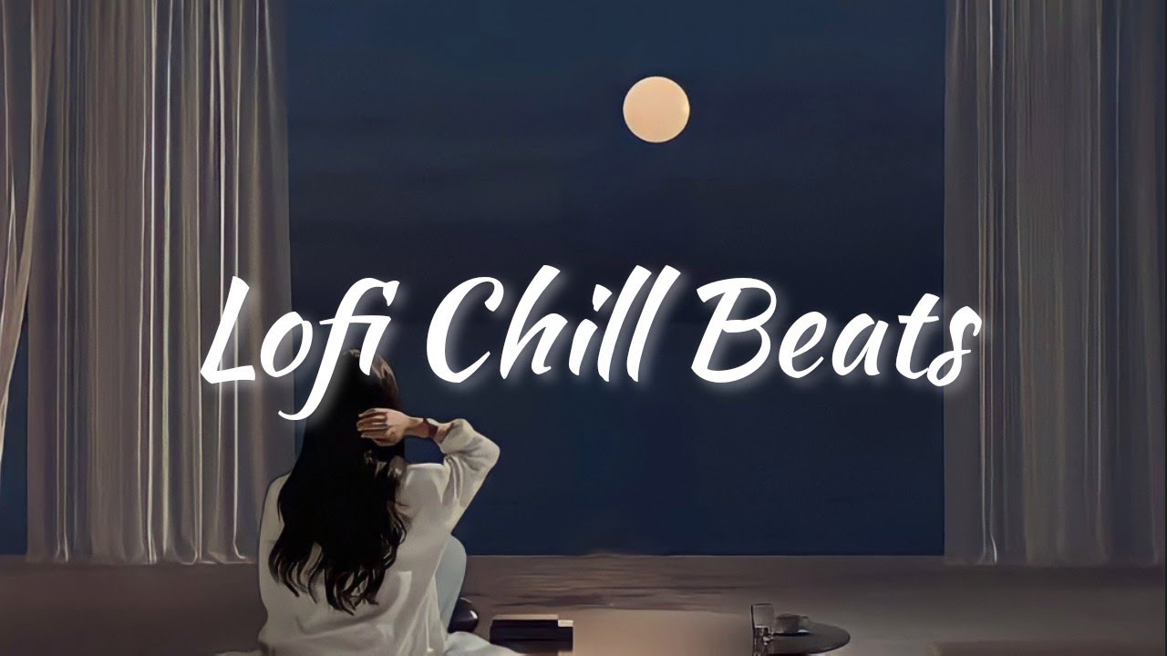 Lofi Chill Beats - Relax Beats Peaceful Moments (To Chill, Drive,Sleep ...