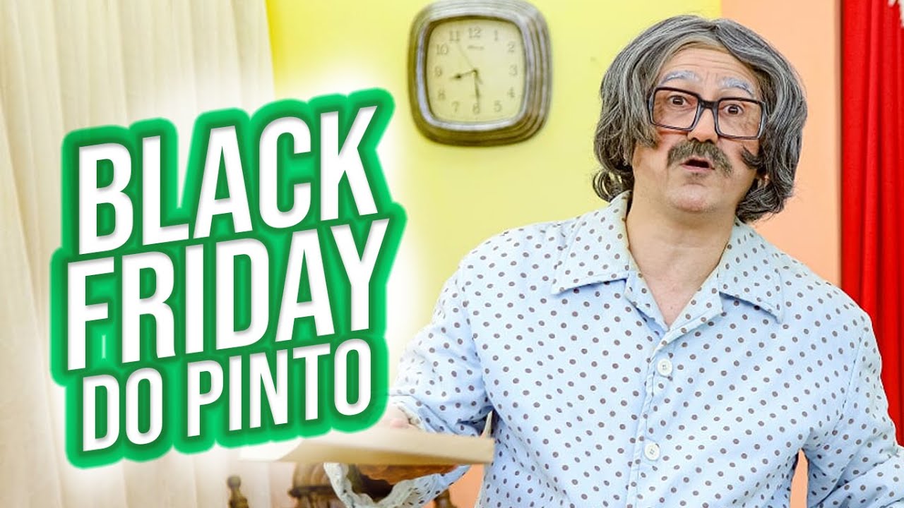 SEU PINTO - BLACK FRIDAY DO PINTO - YouTube