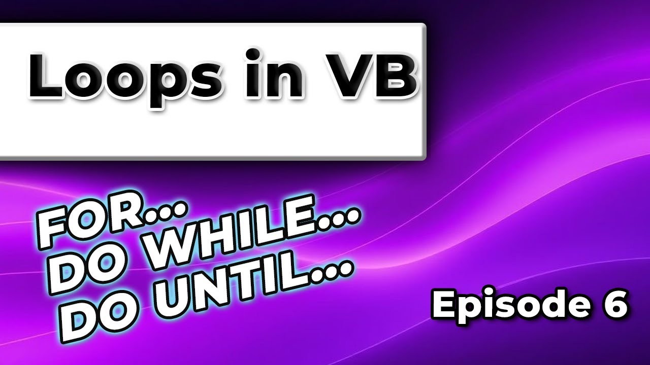 Visual Basic Tutorial #6 | Loops: For, While, and Until - YouTube