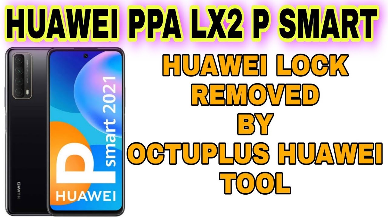 HUAWEI PPA LX2 HUAWEI ACCOUNT REMOVE BY OCTUPLUS HUAEI TOOL - YouTube