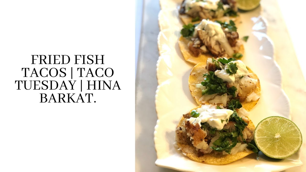 Fried Fish Tacos | Taco Tuesday | Dinner Recipes | Hina Barkat - YouTube