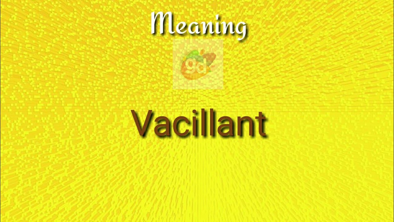 Vacillant Meaning with Pronunciation||Googul Dictionary|| - YouTube