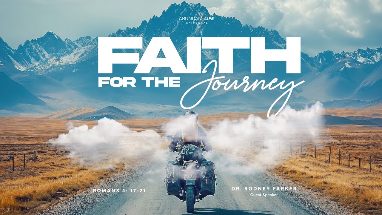Faith For The Journey | Dr. Rodney Parker - YouTube