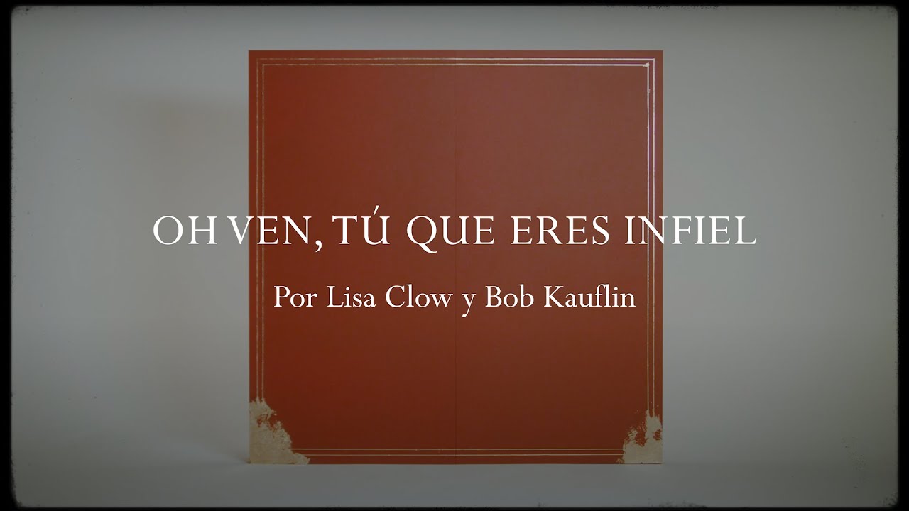 Oh Ven, Tú Que Eres Infiel (Video de Letras) - YouTube