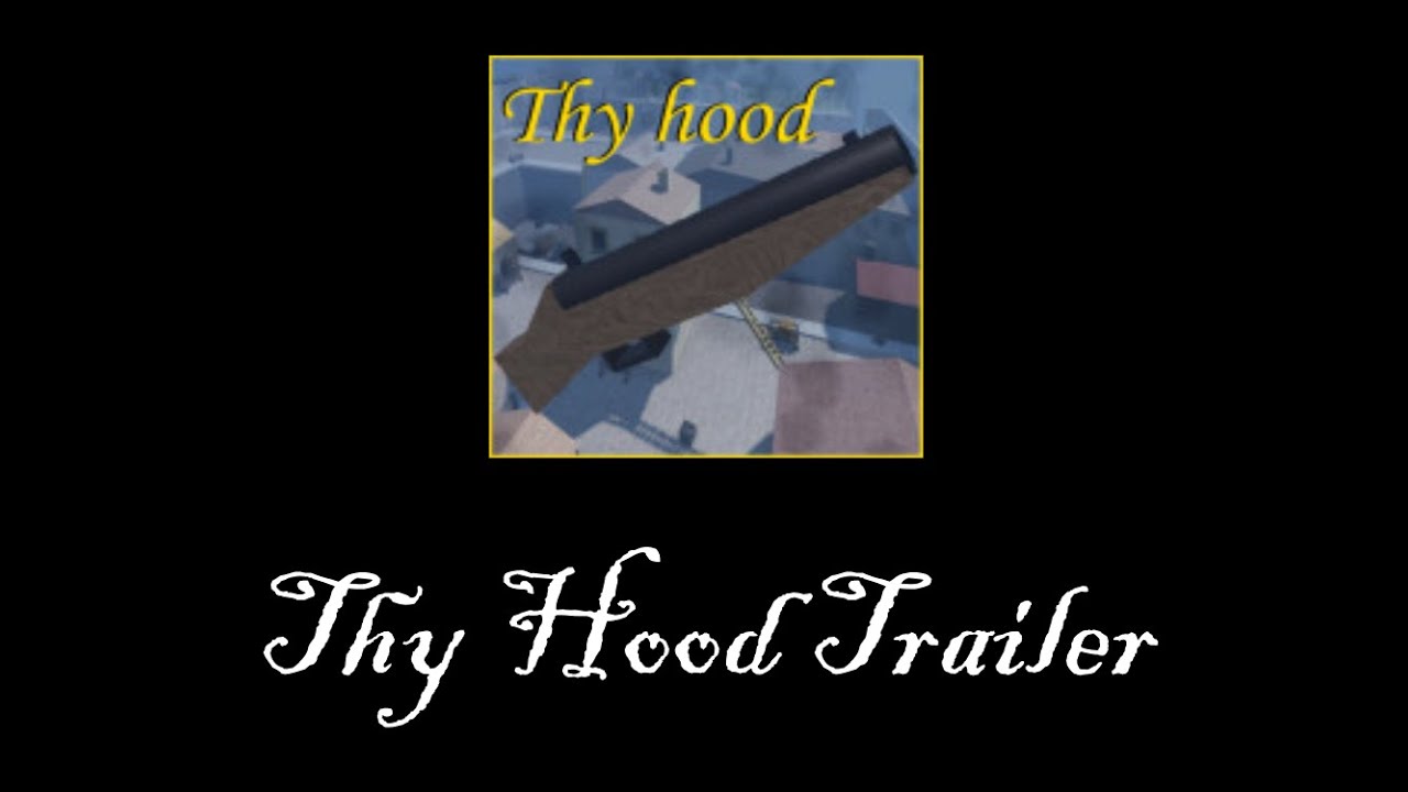 Thy Hood Trailer (fan made) - YouTube