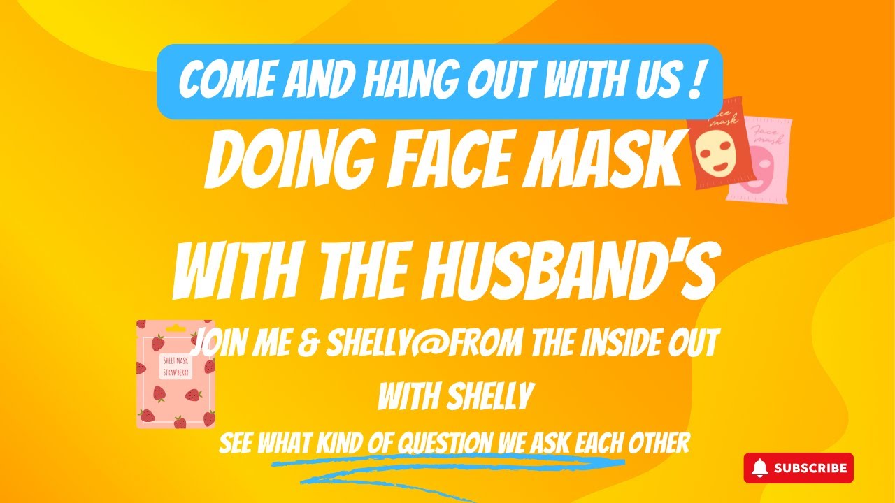 Doing Face Mask with our Husbands! Come hang out with us - YouTube