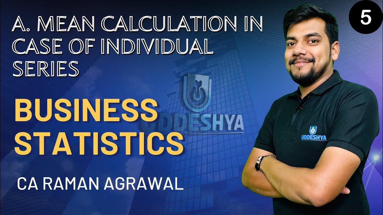#6 A. MEAN calculation in case of individual series | Business statistics| Bcom - YouTube