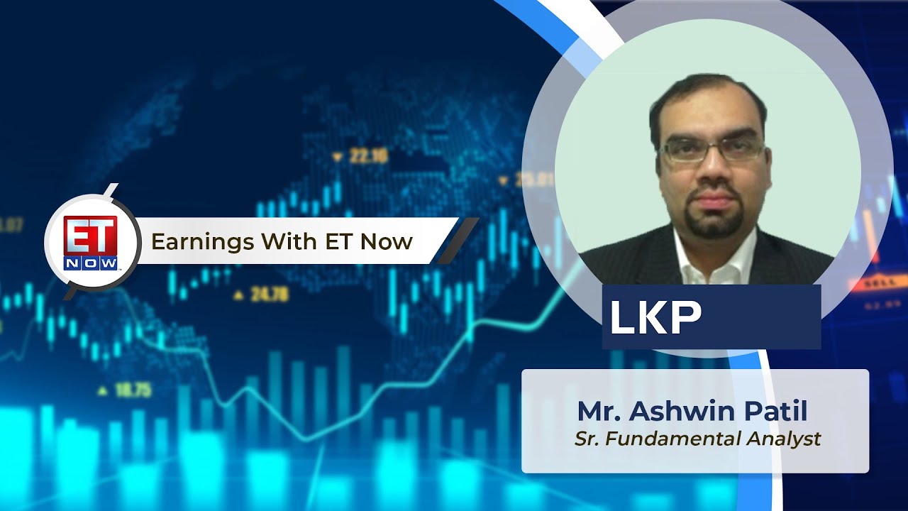 ET Now Earnings with Mr. Ashwin Patil, Sr. Research Analyst at LKP ...