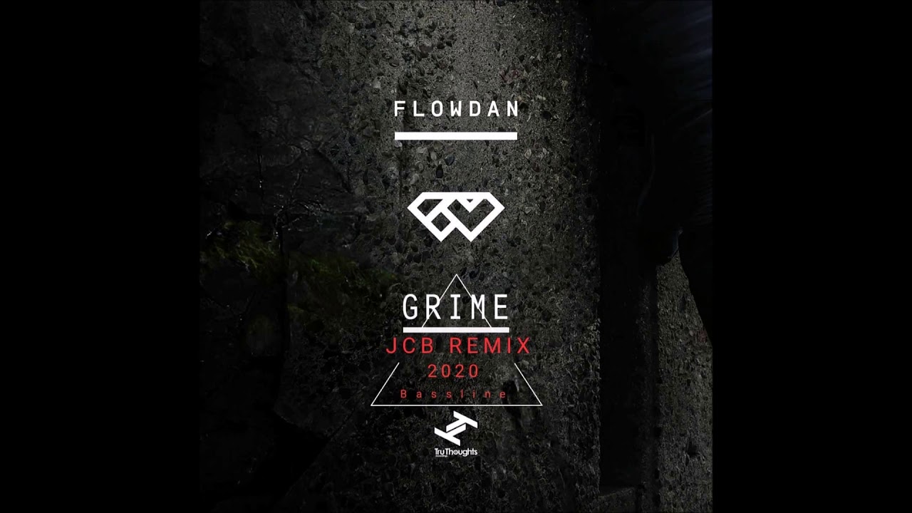 FLOWDAN - GRIME(JCB REMIX) - YouTube