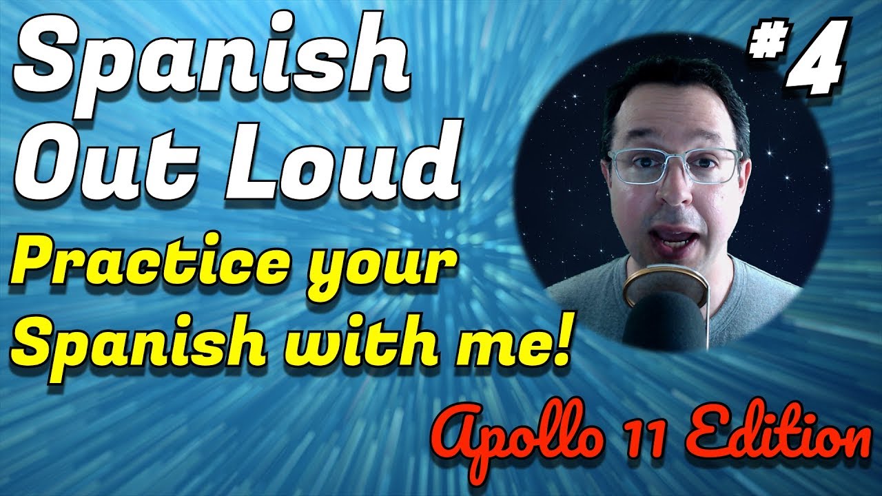Spanish Out Loud #4 - Practice Reading Spanish - Apollo 11 Edition ...