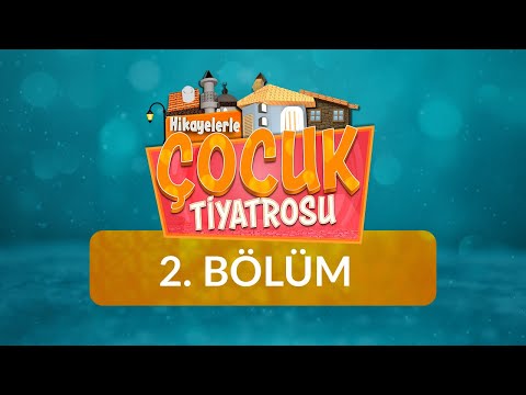 Hikayelerle Çocuk Tiyatrosu 2.Bölüm - Yalan