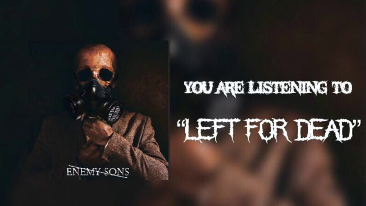 Enemy Sons - Left for Dead - YouTube