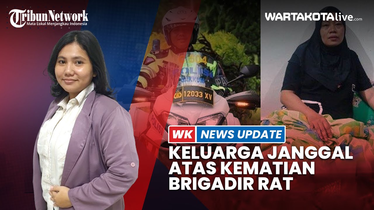 Keluarga Janggal Atas Kematian hingga Simpang Siur Keberadaan Brigadir ...