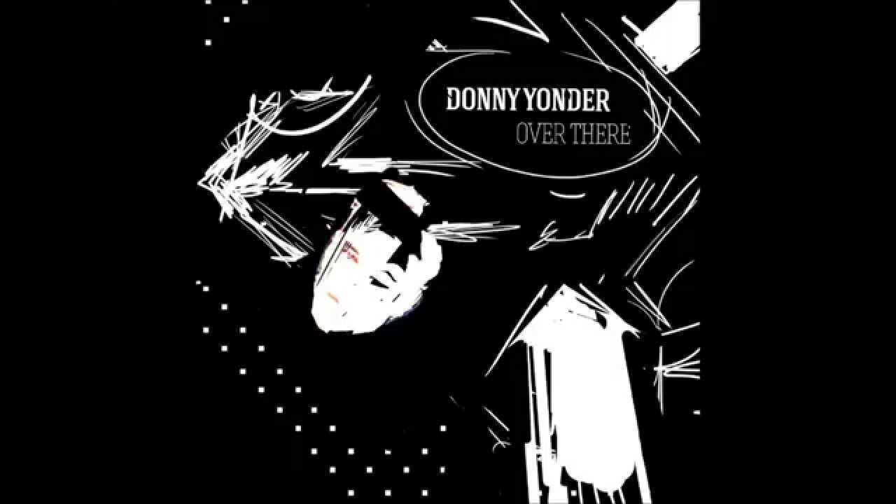 Donny Yonder, Over There (Full Album) - YouTube