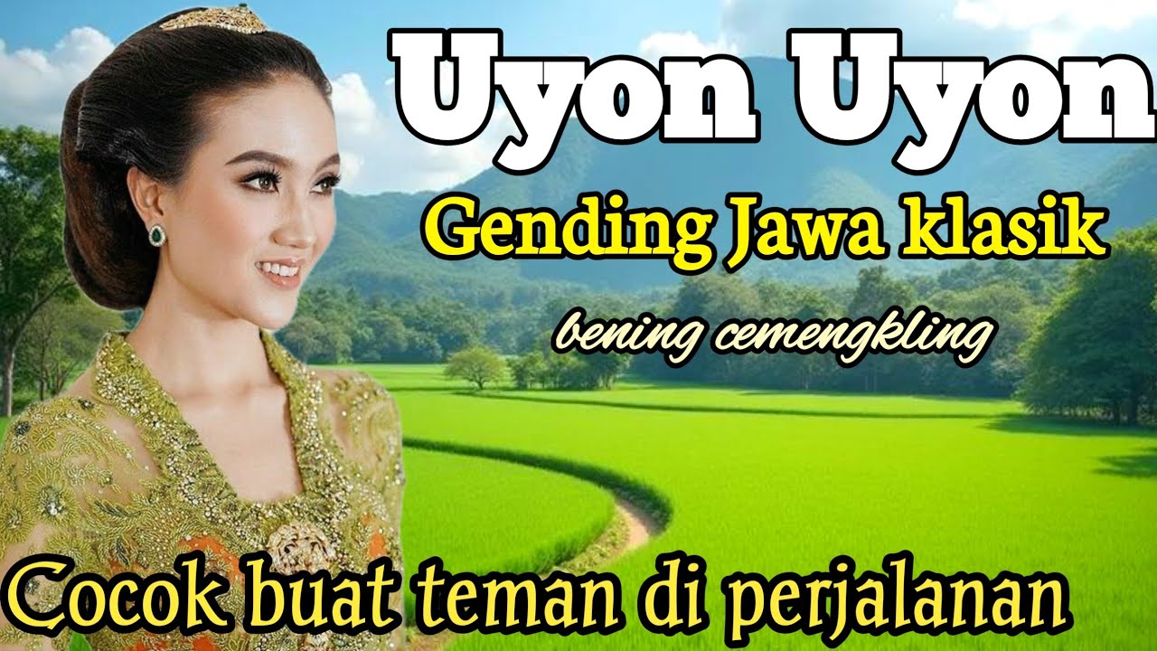 UYON UYON GENDING JAWA KLASIK // COCOK BUAT TEMAN DI PERJALANAN - SUARA ...