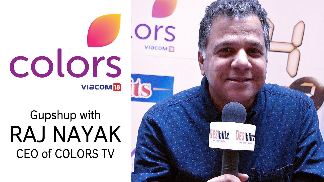 RAJ NAYAK CEO of Colors TV | DESIblitz Gupshup - YouTube