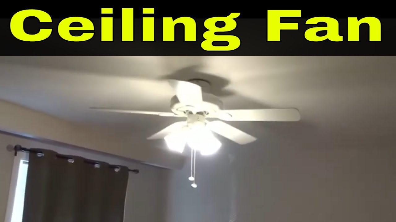 How To Use A Ceiling Fan-Full Tutorial - YouTube