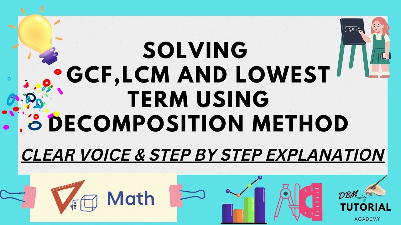 SOLVING GCF,LCM AND LOWEST TERM USING DECOMPOSITION METHOD (TAGALOG ...