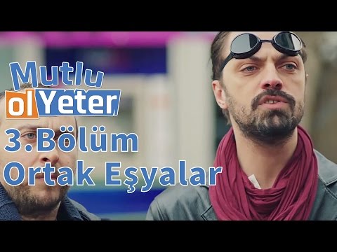 Mutlu Ol Yeter 3.Bölüm - Canikoların Ortak Eşyaları