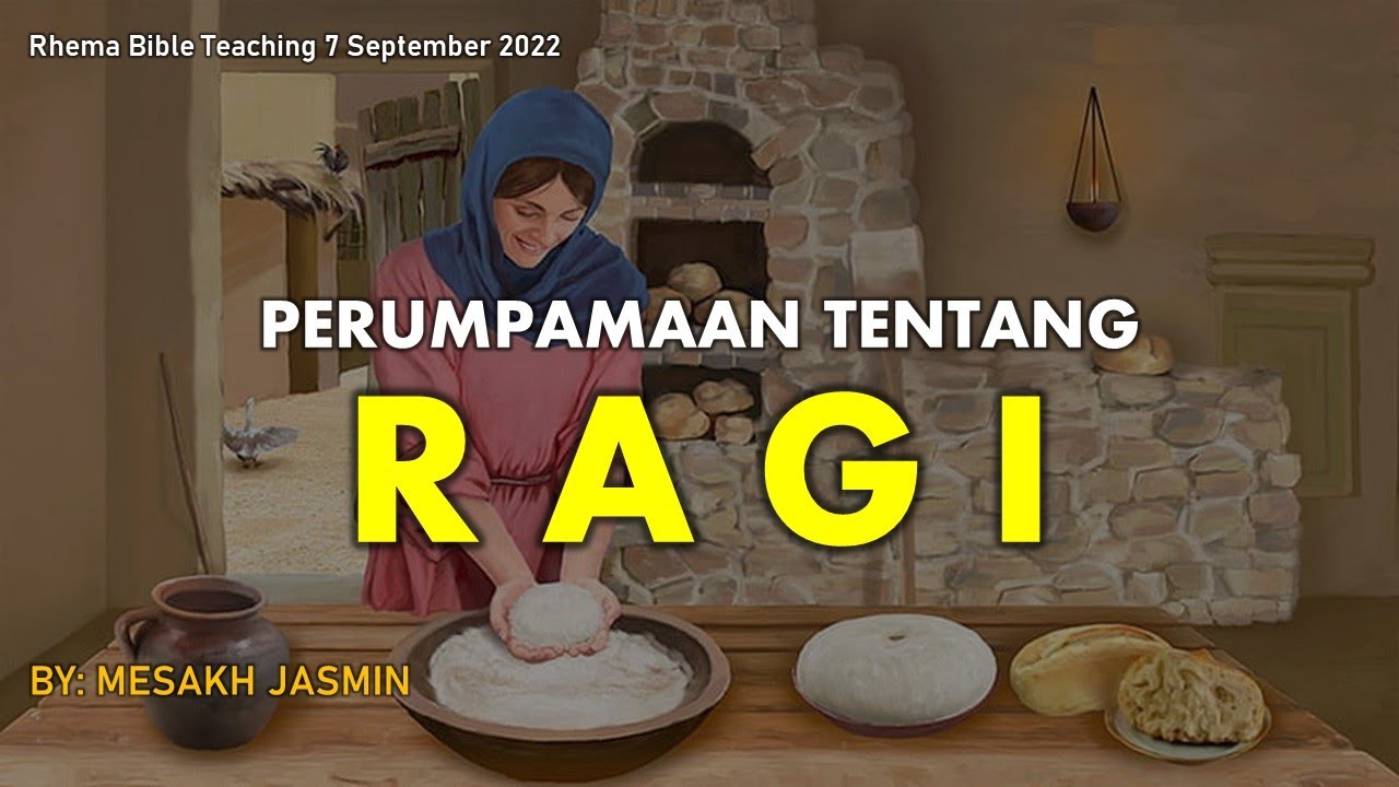 PERUMPAMAAN TENTANG RAGI | Matius 13:33 | Lukas 13:20-21 - YouTube
