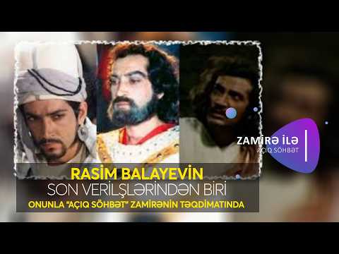 RASİM BALAYEVİN SON VERİLİŞLƏRİNDƏN BİRİ ONUNLA \