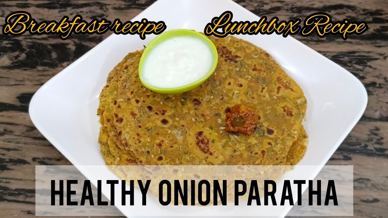 Healthy Onion Paratha | Morning breakfast | lunch box recipe | Onion ...