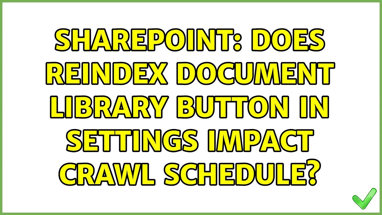 Sharepoint Does Reindex Document Library Button In Settings Impact Sharepoint Does Reindex Document Library Button In Settings Impact