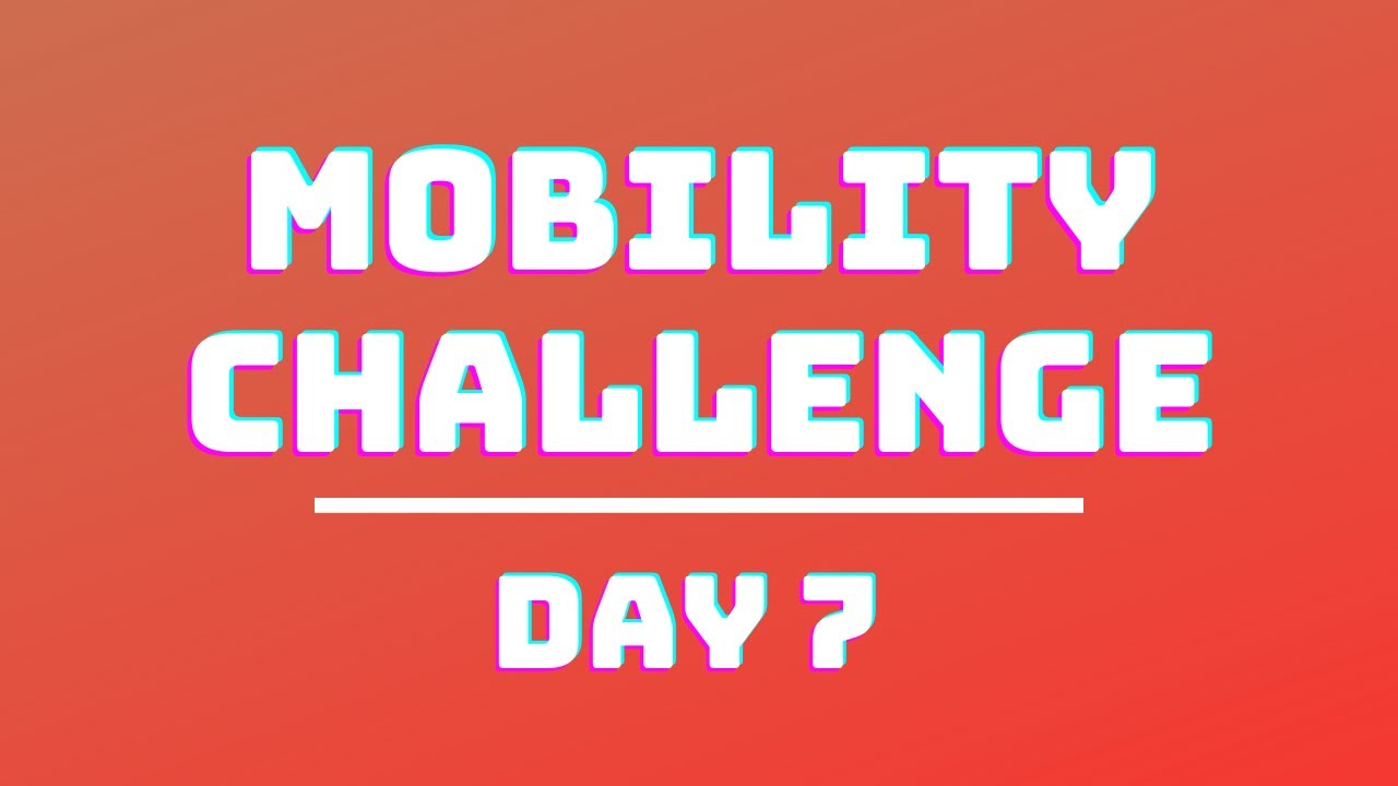 10 Day Mobility Challenge - The Ultimate Daily Morning Hip Mobility ...