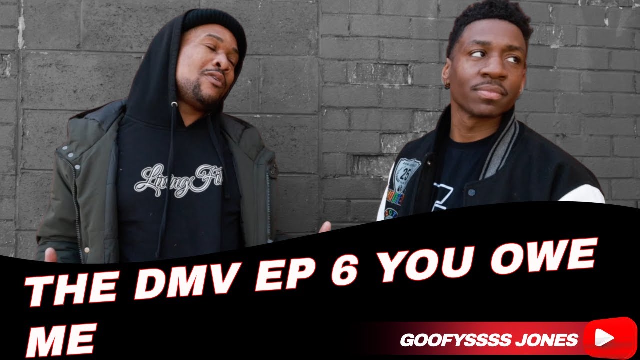 THE DMV EP 6 YOU OWE ME - YouTube
