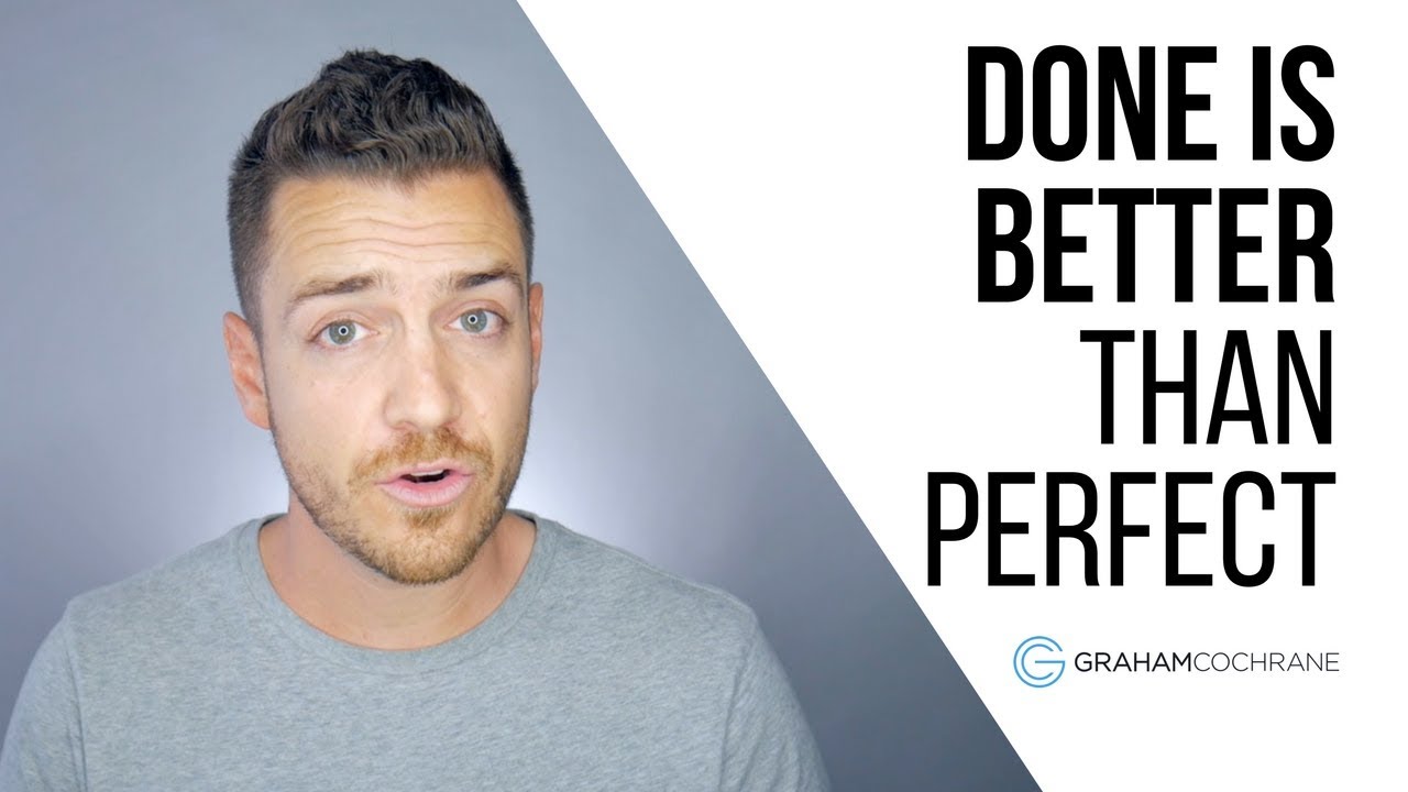 Done Is Better Than Perfect YouTube done-is-better-than-perfect-youtube