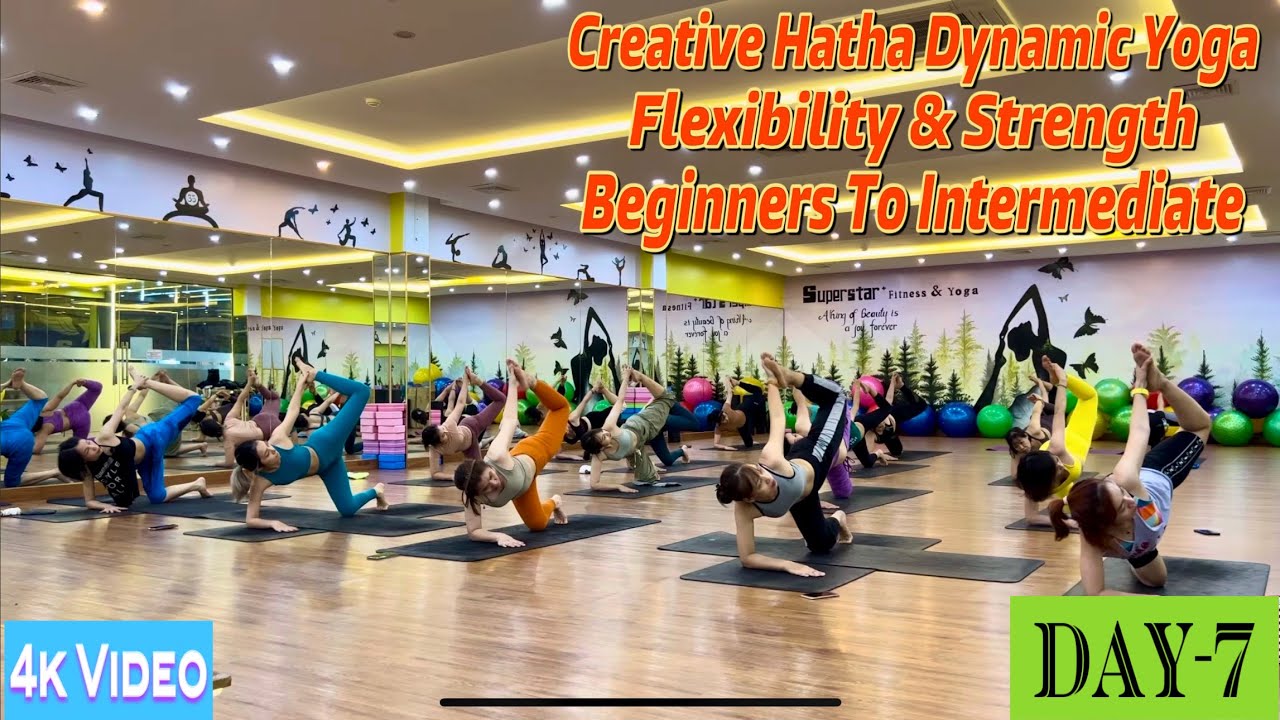 DAY-7 Creative Hatha Dynamic Yoga Flexibility & Strength | Master ...