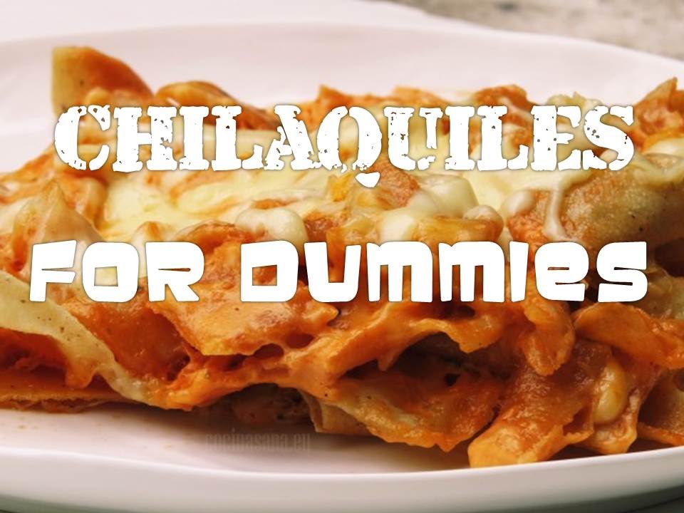 Chilaquiles For Dummies - YouTube