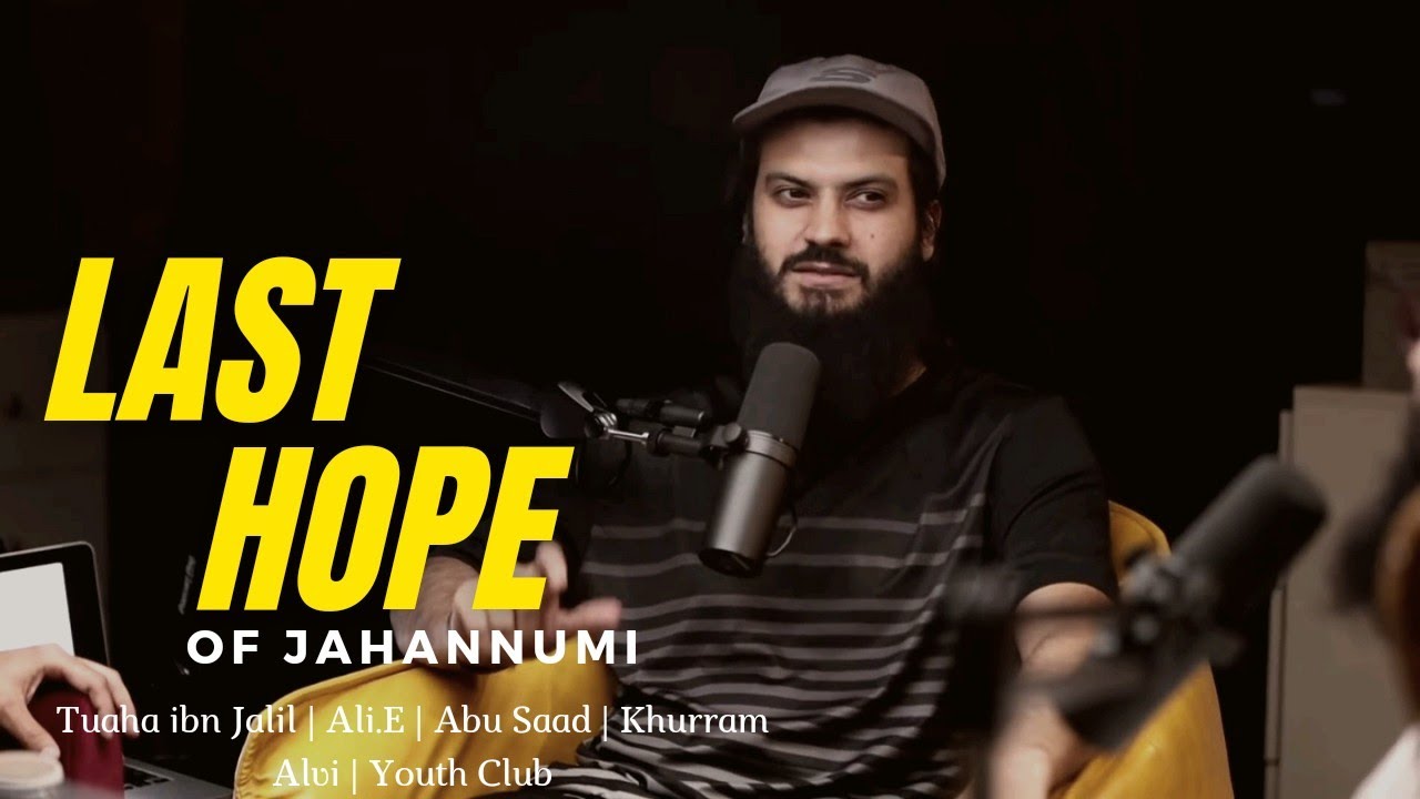 Last Hope of Jahannumi | Tuaha ibn Jalil | Ali.E | Abu Saad | Khurram ...
