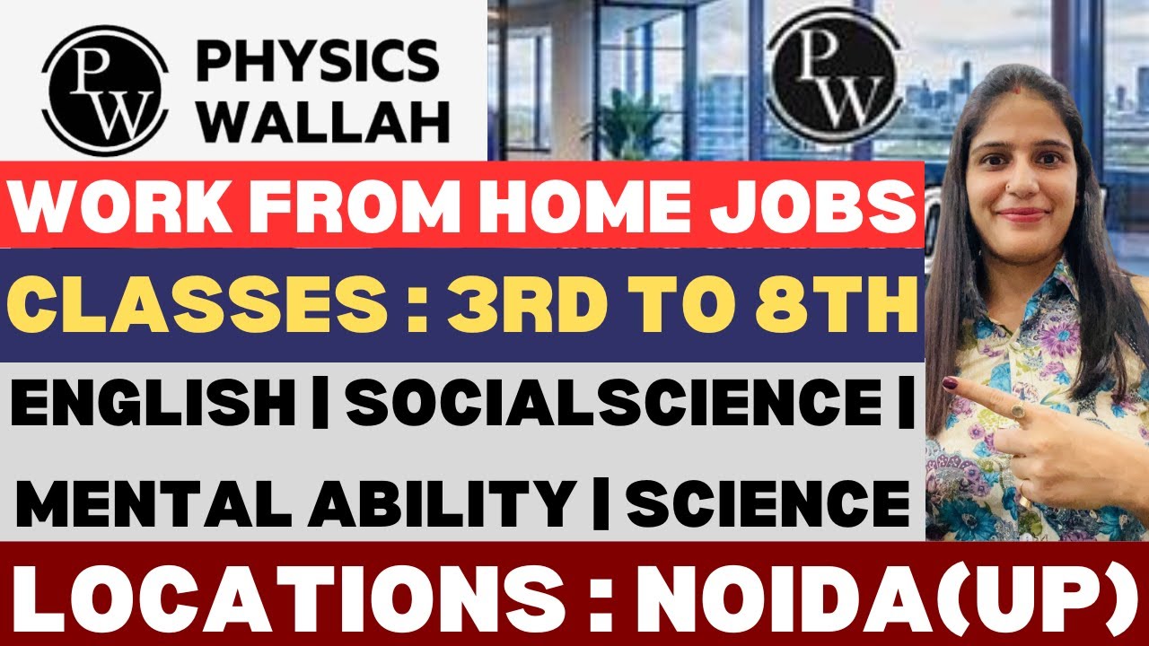 Physics Wallah Hirings 2024 | Work From Home Jobs | Classes : 3rd to 8th Grades | Location ...