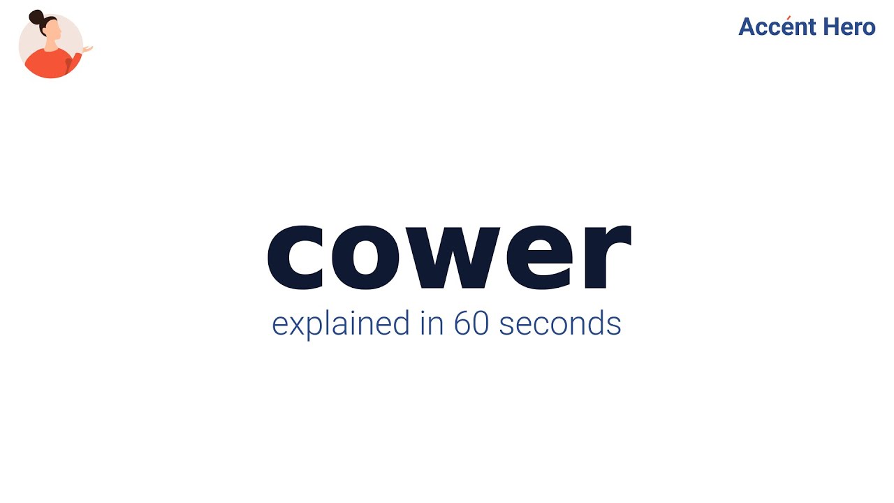 COWER - Meaning and Pronunciation - YouTube