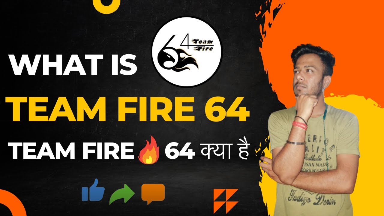 What Is Team Fire 64 ? | Team Fire🔥64 Kya hai ? - YouTube