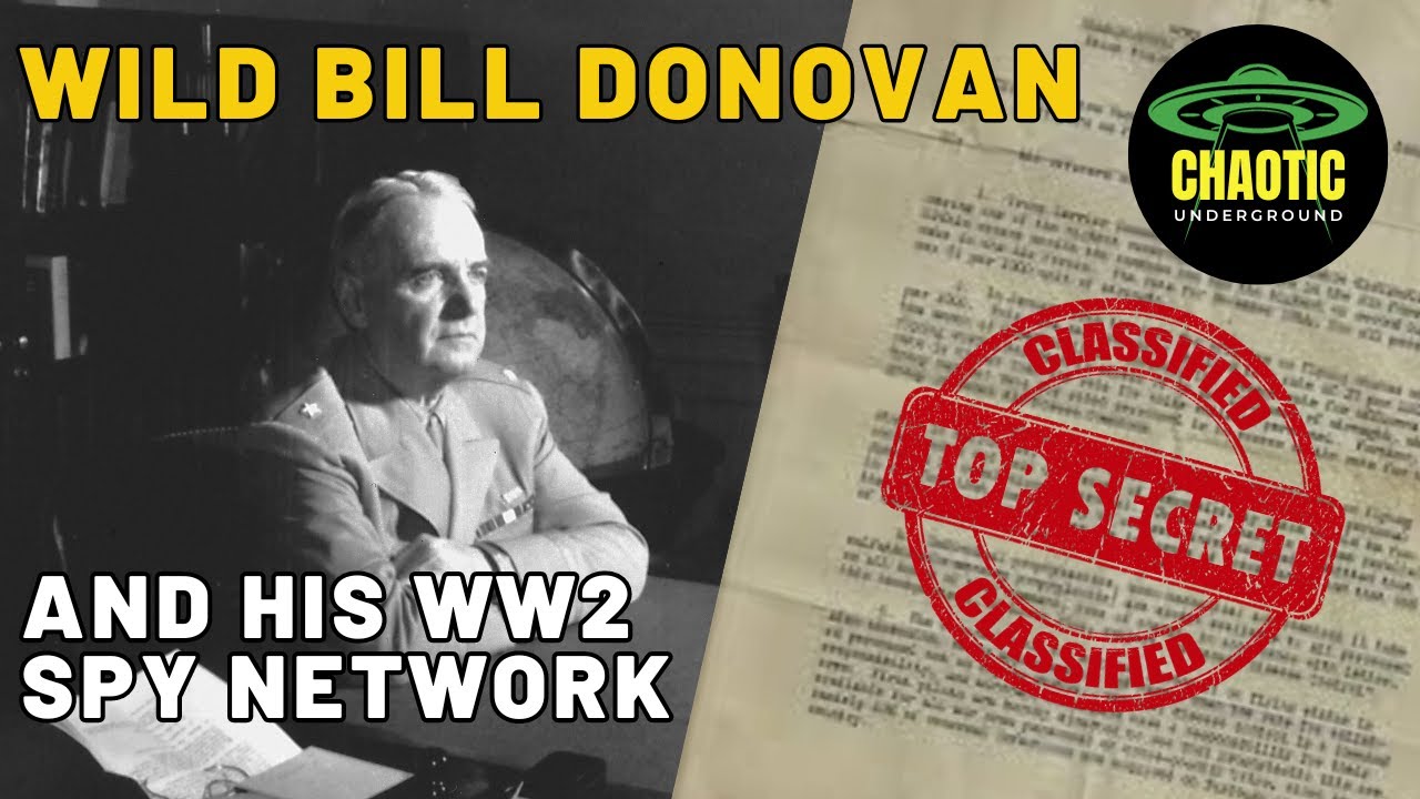 Wild Bill Donovan & His WW2 Spy Network | Chaotic Underground - YouTube