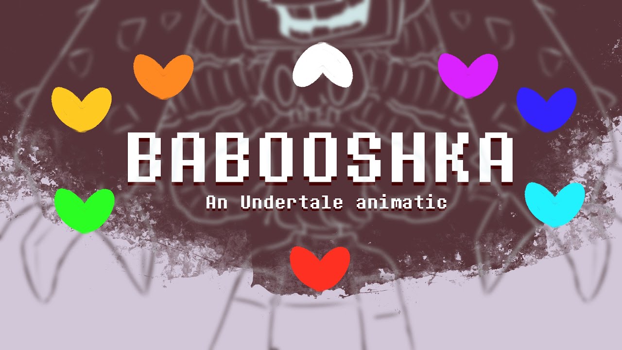 BABOOSHKA [undertale animatic] - YouTube