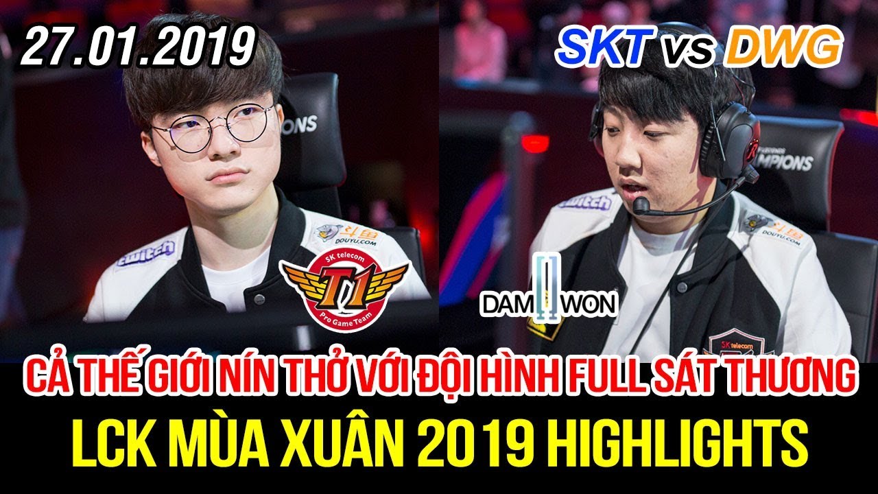 [LCK 2019] SKT vs DWG Game 2 Highlights | Cả thế giới nín thở khi thấy Faker Corki, Khan Jayce ...