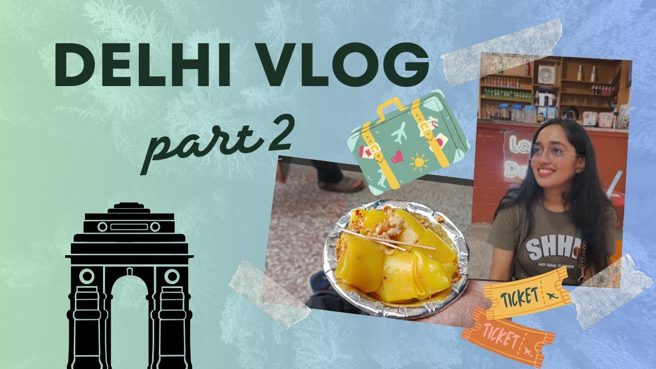 Delhi Vlog- Part 2 - YouTube