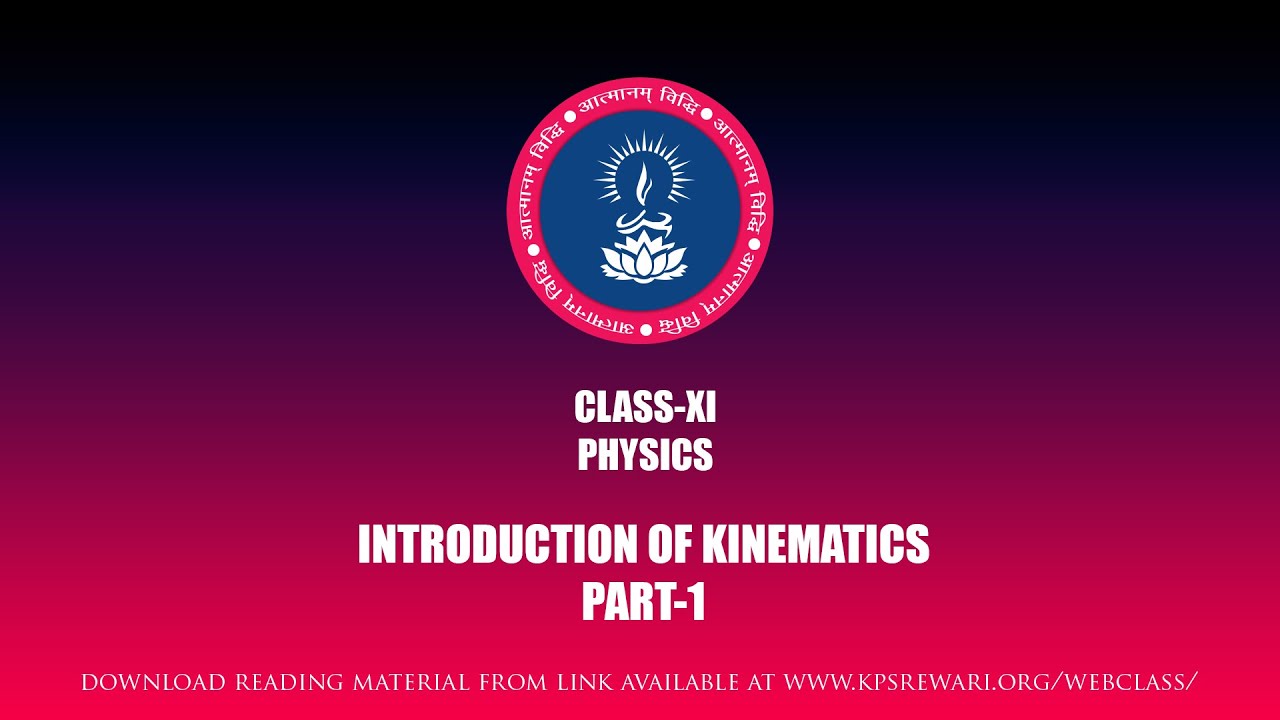 CLASS-XI-PHYSICS-INTRODUCTION OF KINEMATICS-PART-1 - YouTube